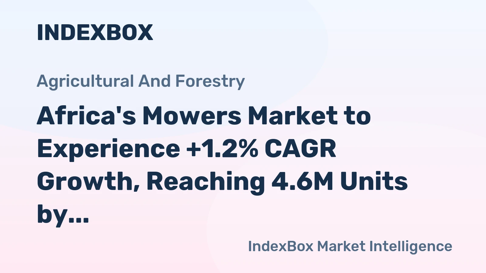 Africa's Mowers Market to Experience +1.2% CAGR Growth, Reaching 4.6M Units by 2035