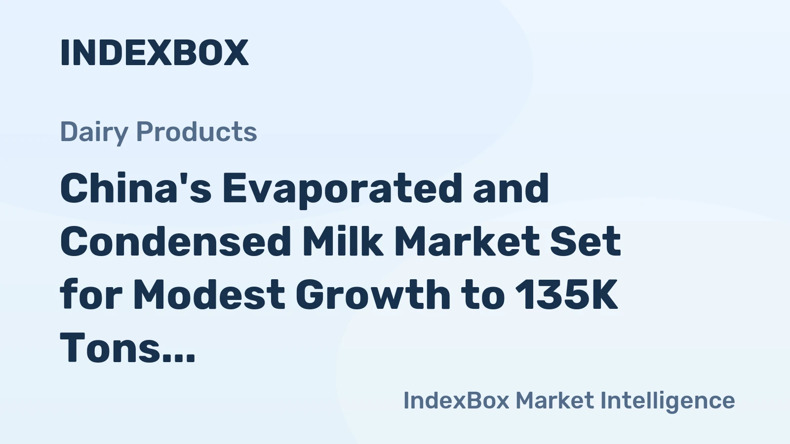 China's Evaporated and Condensed Milk Market Set for Modest Growth to 135K Tons and $282M