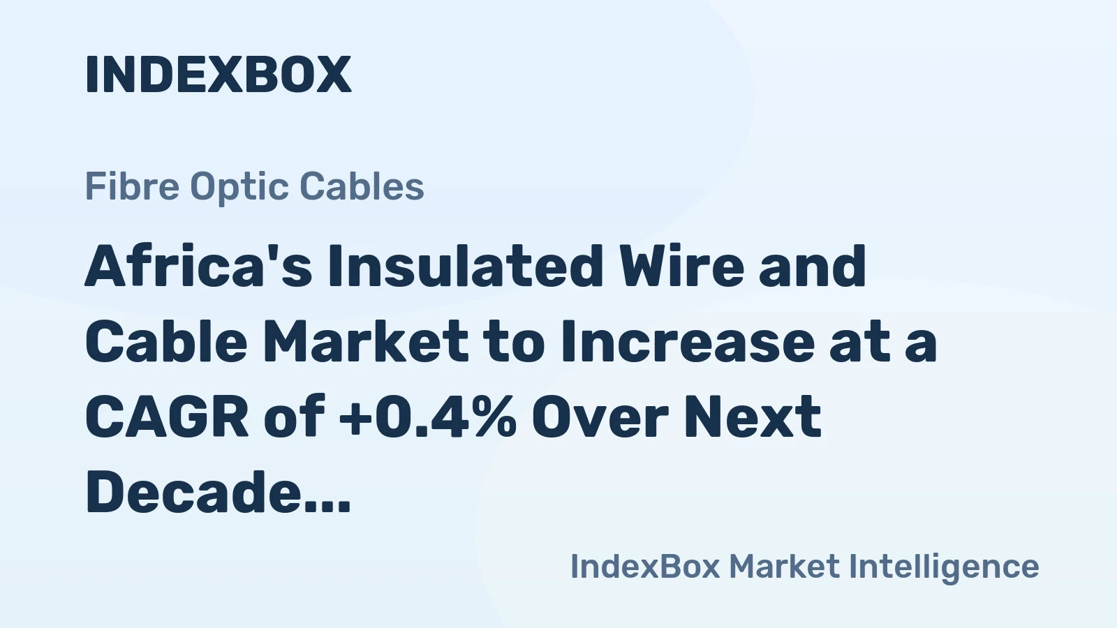Africa's Insulated Wire and Cable Market to Increase at a CAGR of +0.4% Over Next Decade
