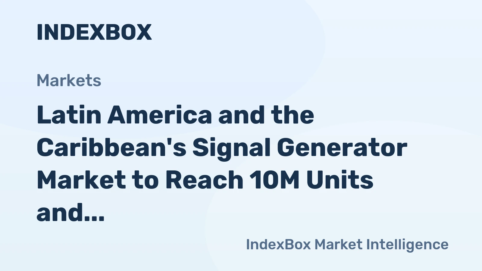 Latin America and the Caribbean's Signal Generator Market to Reach 10M Units and $1.3B by 2035