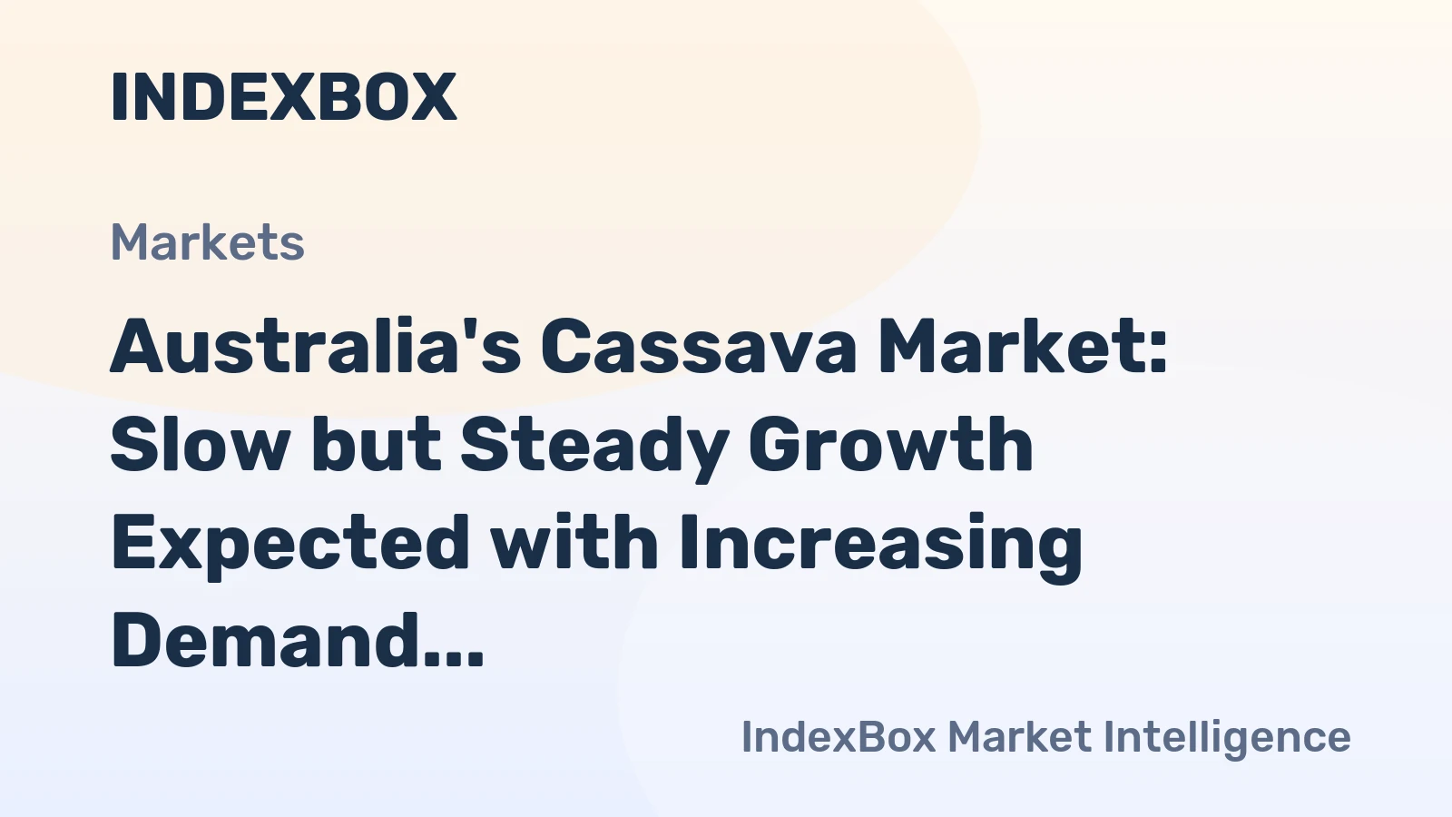 Australia's Cassava Market: Slow but Steady Growth Expected with Increasing Demand