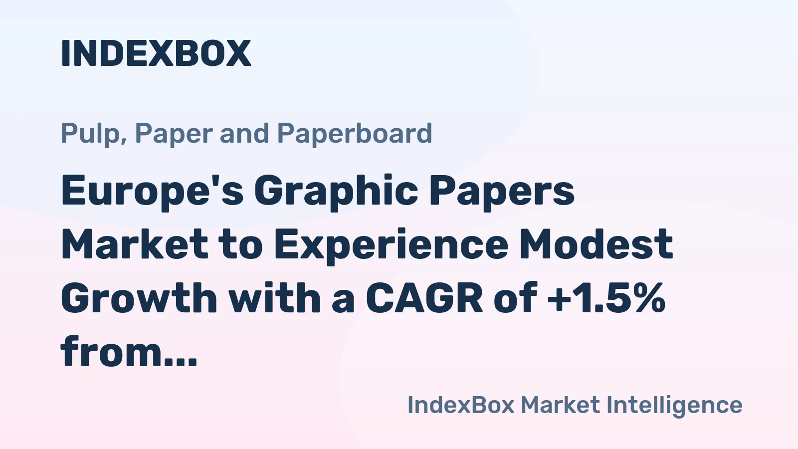 Europe's Graphic Papers Market to Experience Modest Growth with a CAGR of +1.5% from 2024 to 2035