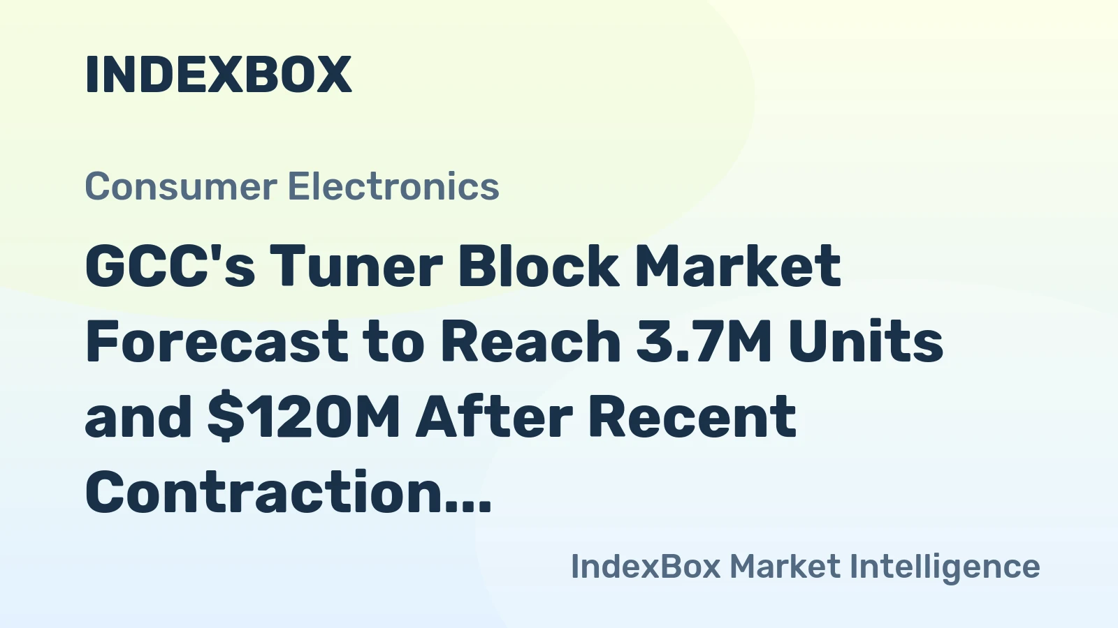 GCC's Tuner Block Market Forecast to Reach 3.7M Units and $120M After Recent Contraction