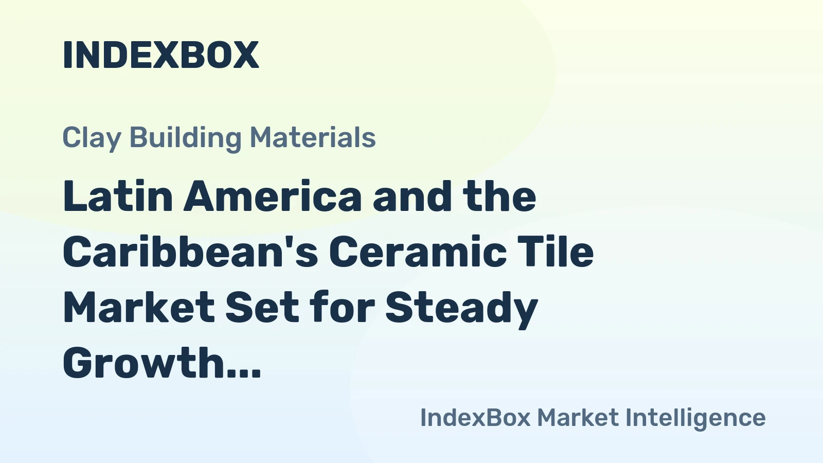Latin America and the Caribbean's Ceramic Tile Market Set for Steady Growth with 2.1% CAGR in Value