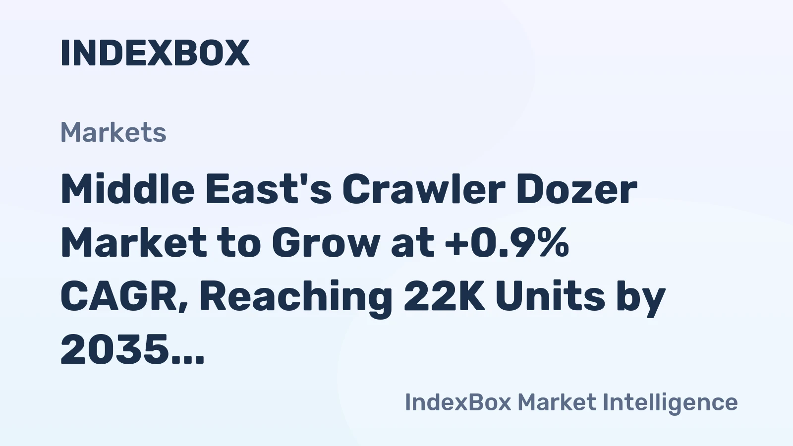 Middle East's Crawler Dozer Market to Grow at +0.9% CAGR, Reaching 22K Units by 2035
