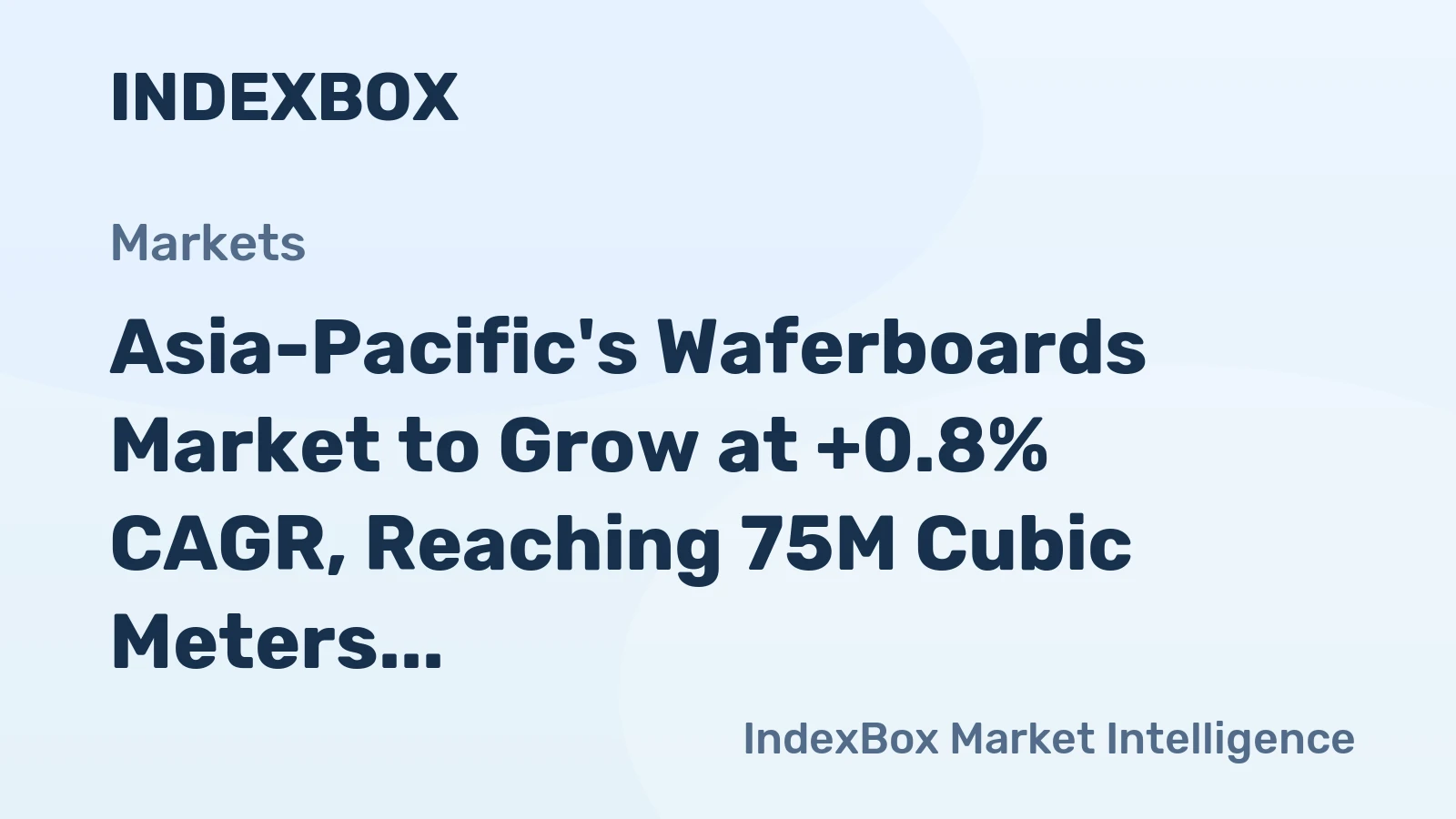 Asia-Pacific's Waferboards Market to Grow at +0.8% CAGR, Reaching 75M Cubic Meters by 2035