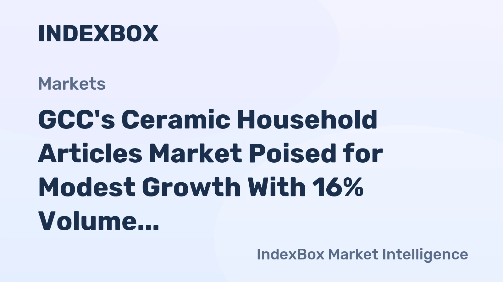 GCC's Ceramic Household Articles Market Poised for Modest Growth With 16% Volume CAGR Through 2035
