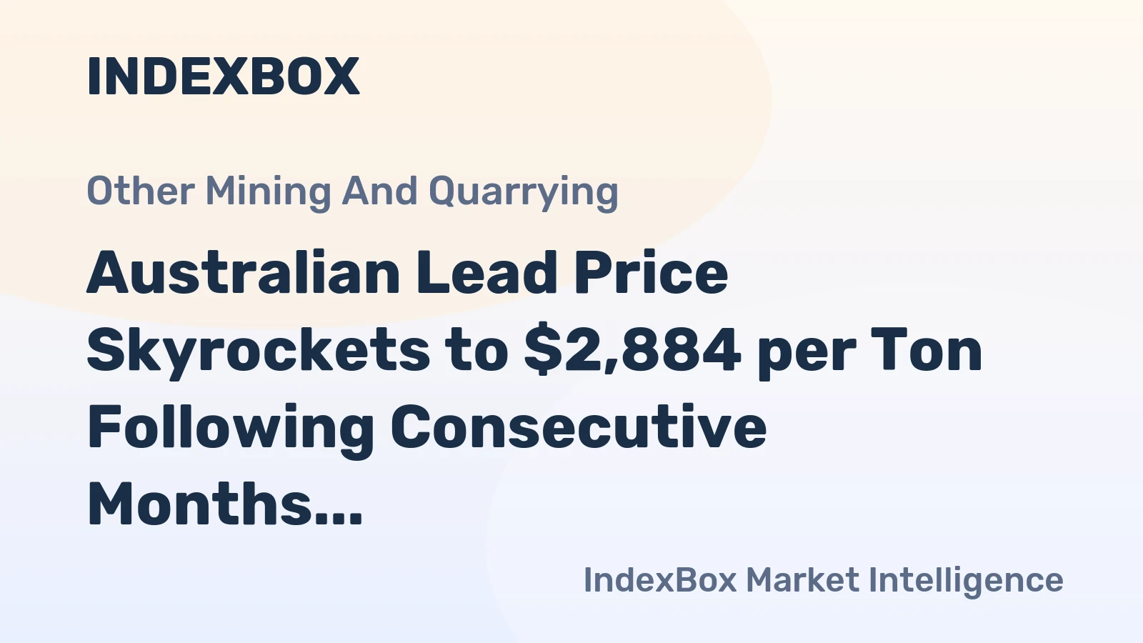 Australian Lead Price Skyrockets to $2,884 per Ton Following Consecutive Months of Robust Growth.