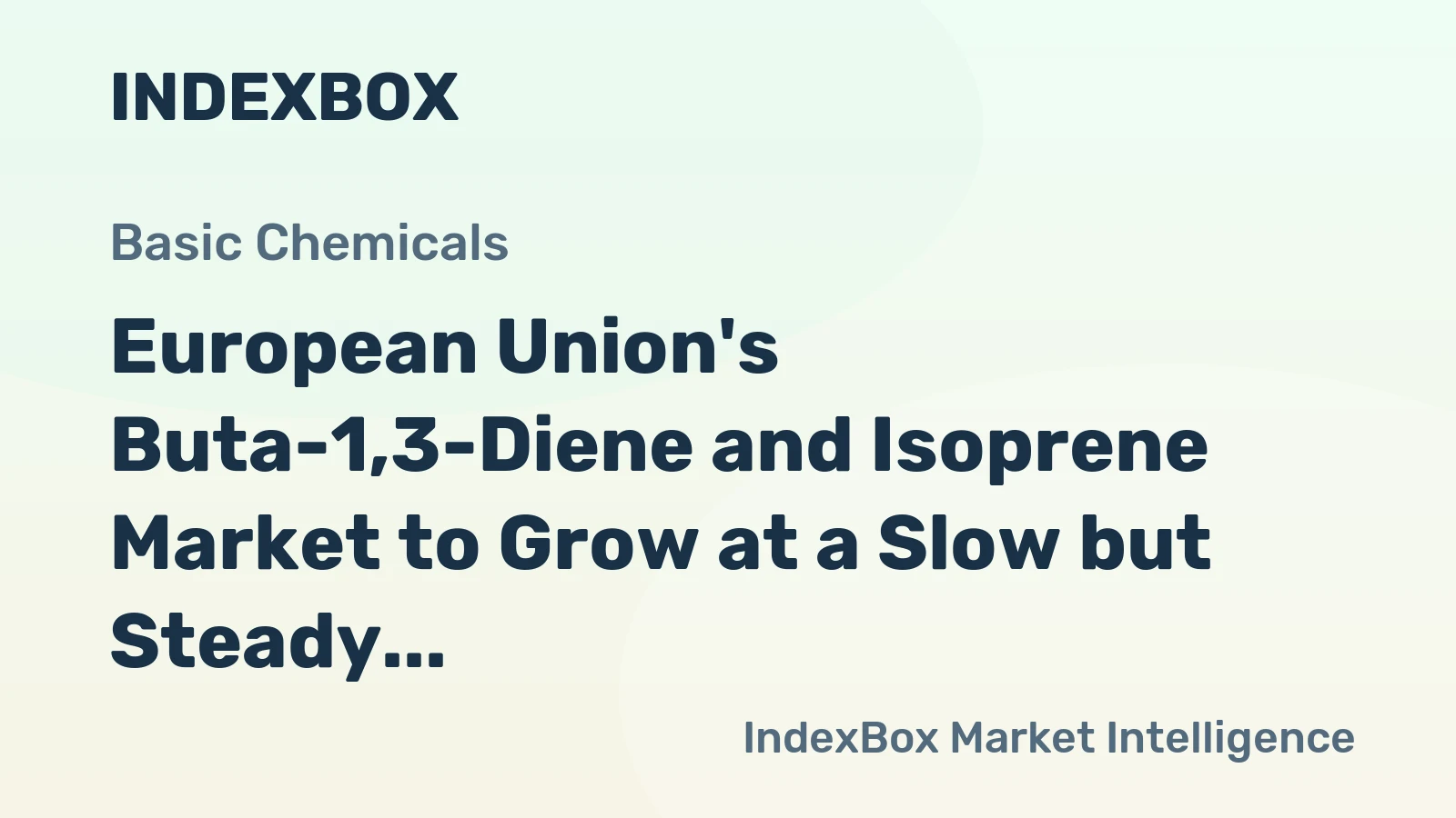 European Union's Buta-1,3-Diene and Isoprene Market to Grow at a Slow but Steady Pace with a CAGR of +0.6% from 2024 to 2035
