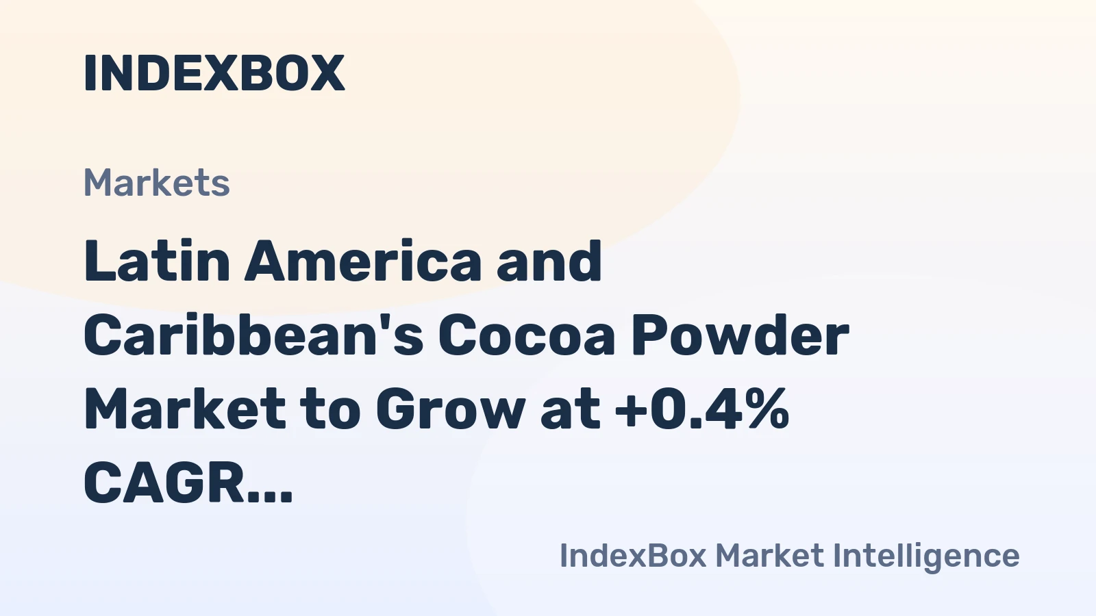 Latin America and Caribbean's Cocoa Powder Market to Grow at +0.4% CAGR, Reaching 247K Tons by 2035