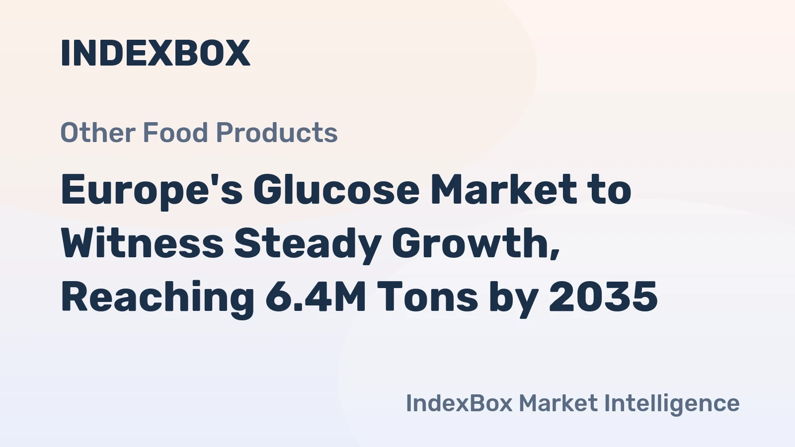 Europe's Glucose Market to Witness Steady Growth, Reaching 6.4M Tons by 2035