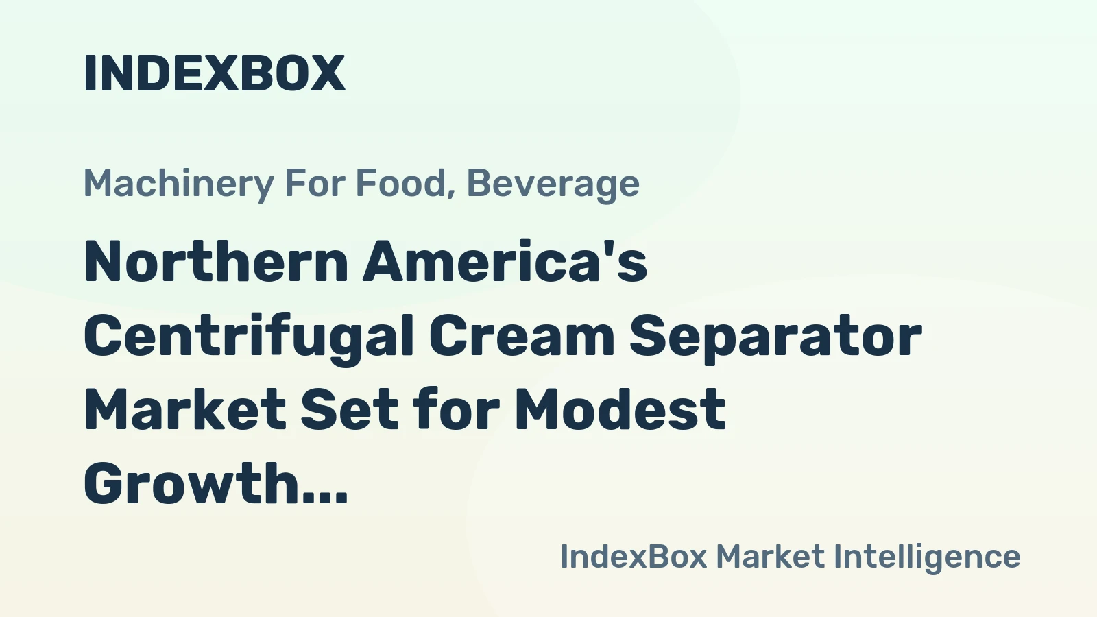 Northern America's Centrifugal Cream Separator Market Set for Modest Growth to 7.1K Units and $113M