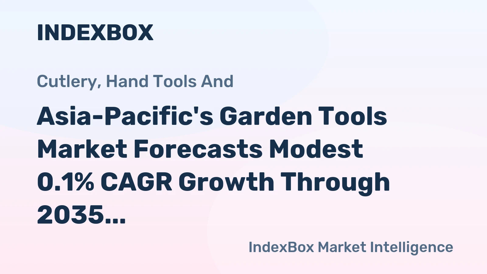 Asia-Pacific's Garden Tools Market Forecasts Modest 0.1% CAGR Growth Through 2035