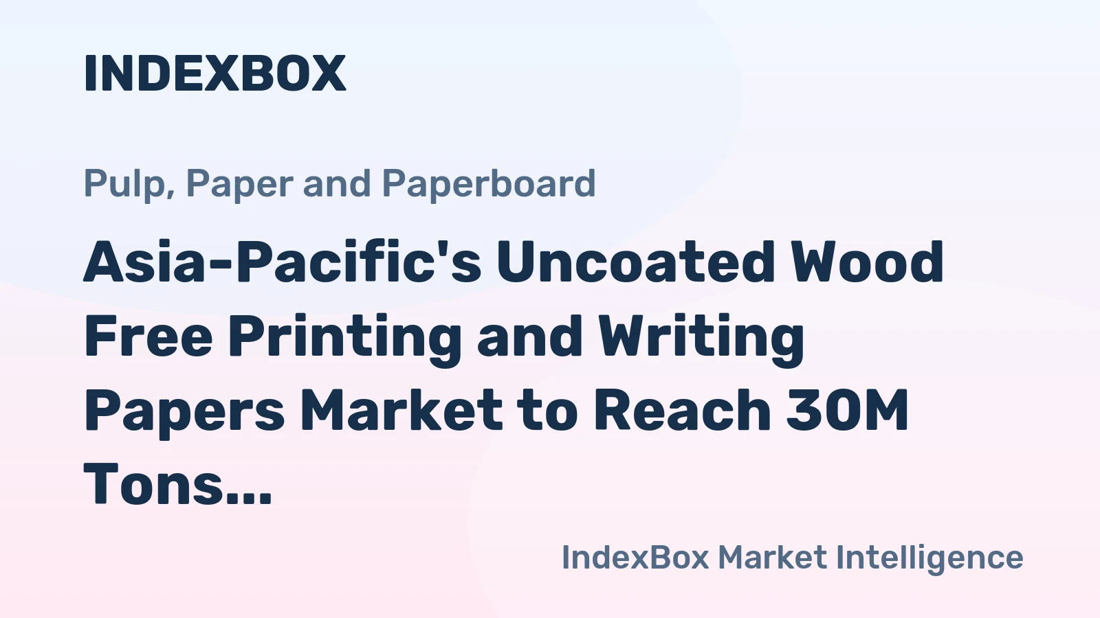 Asia-Pacific's Uncoated Wood Free Printing and Writing Papers Market to Reach 30M Tons and $40.4B by 2035