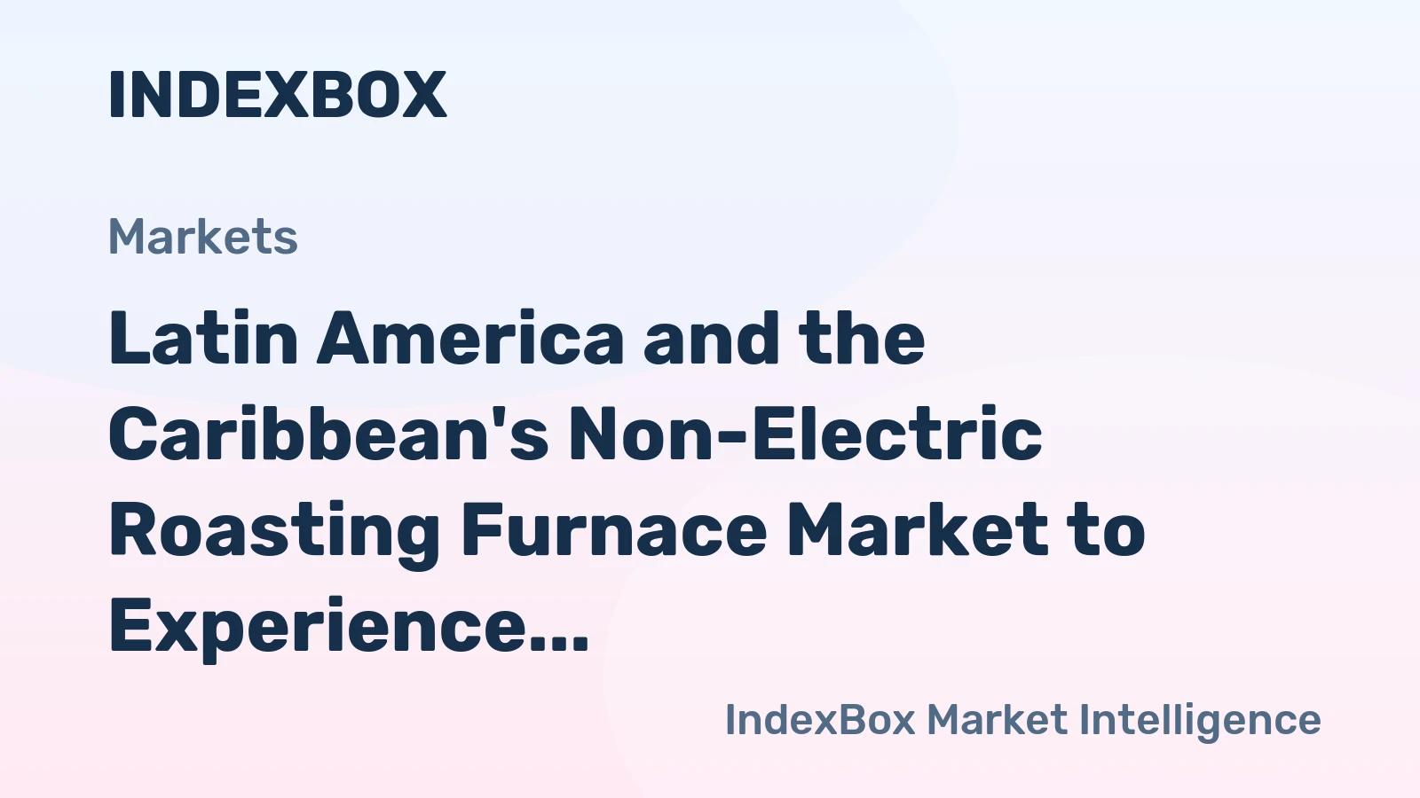 Latin America and the Caribbean's Non-Electric Roasting Furnace Market to Experience Modest Growth with a CAGR of +1.3%