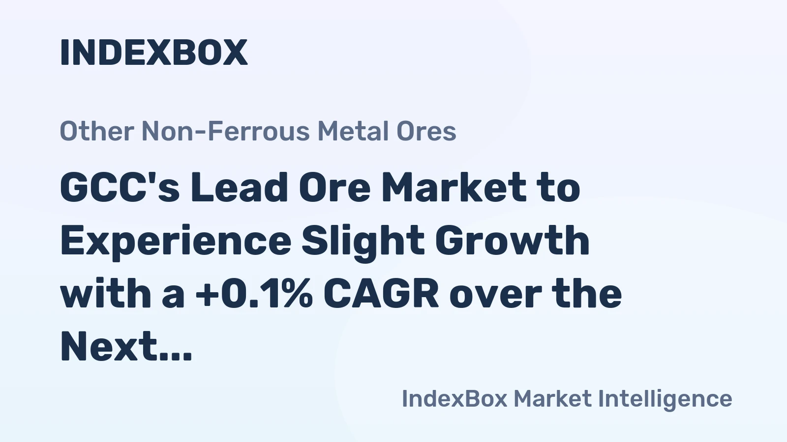 GCC's Lead Ore Market to Experience Slight Growth with a +0.1% CAGR over the Next Decade