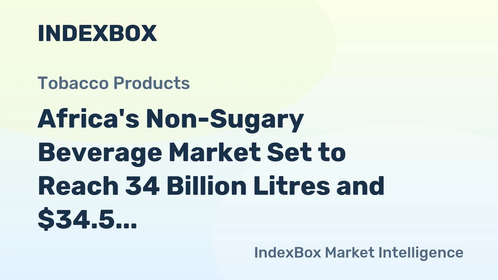 Africa's Non-Sugary Beverage Market Set to Reach 34 Billion Litres and $34.5 Billion in Value