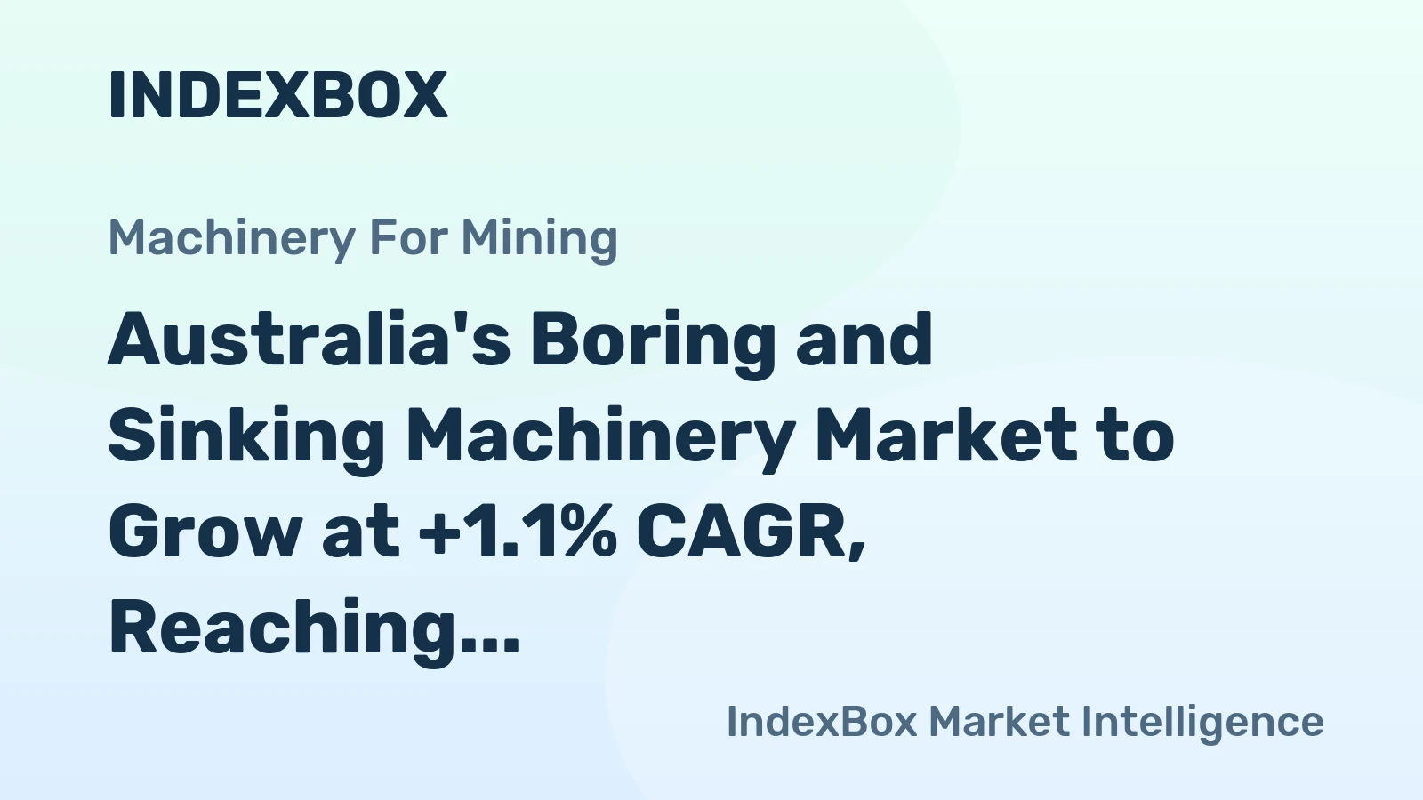 Australia's Boring and Sinking Machinery Market to Grow at +1.1% CAGR, Reaching 5.8K Units by 2035