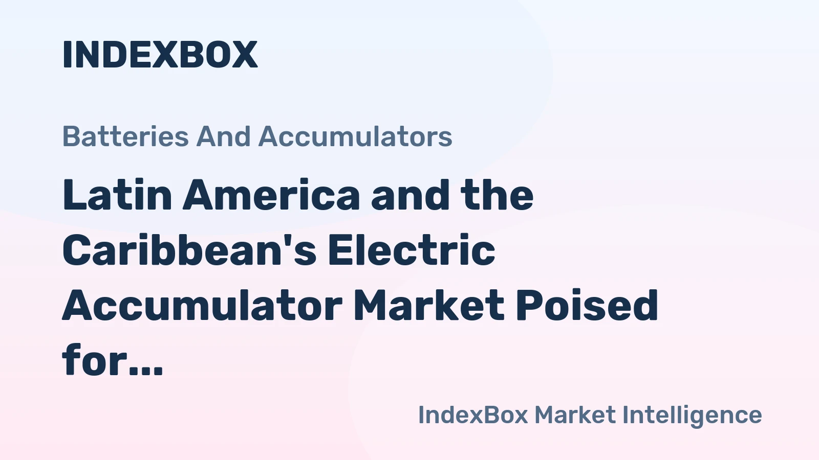 Latin America and the Caribbean's Electric Accumulator Market Poised for Steady Growth With 1.0% CAGR Through 2035