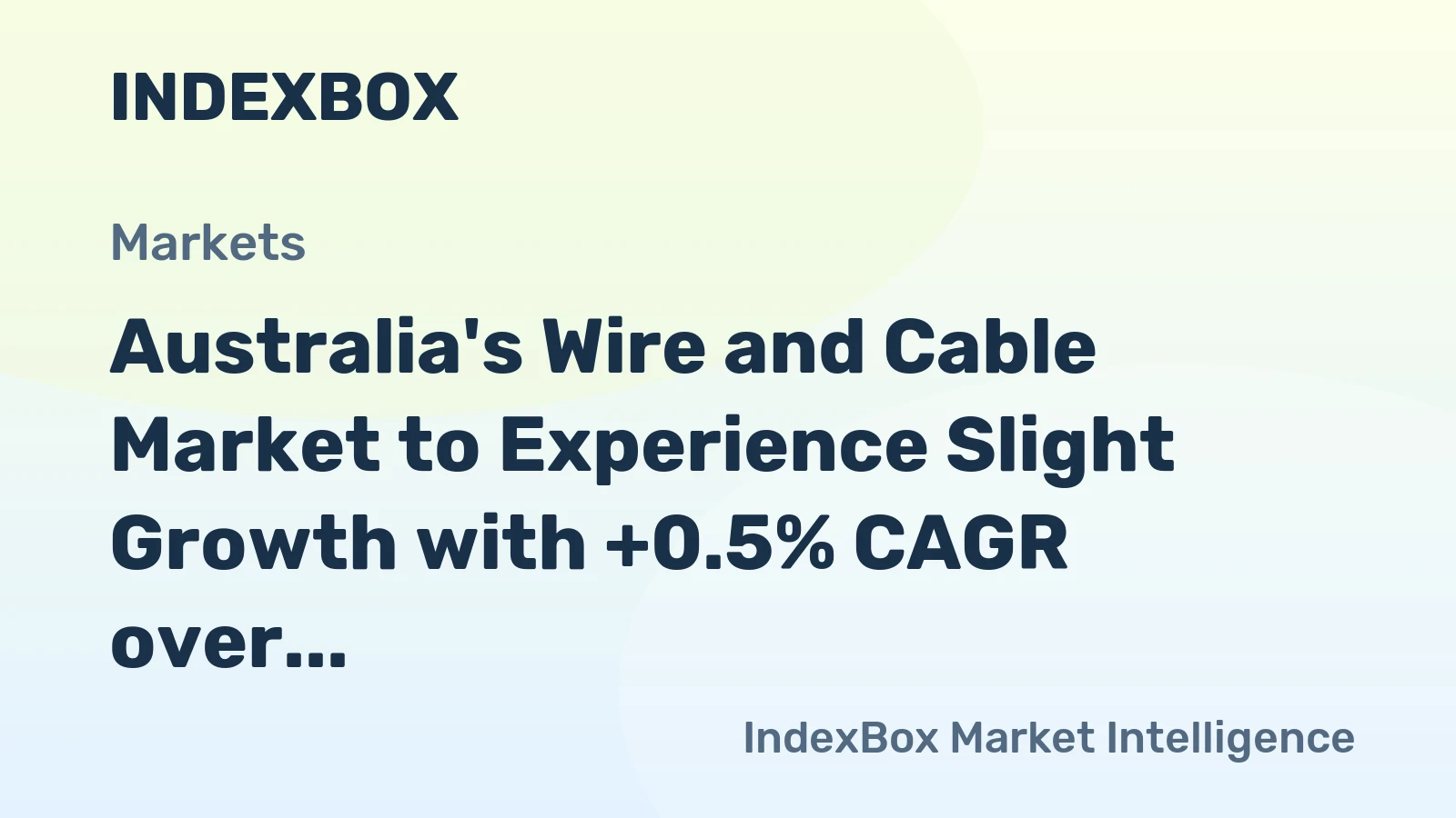 Australia's Wire and Cable Market to Experience Slight Growth with +0.5% CAGR over Next Decade