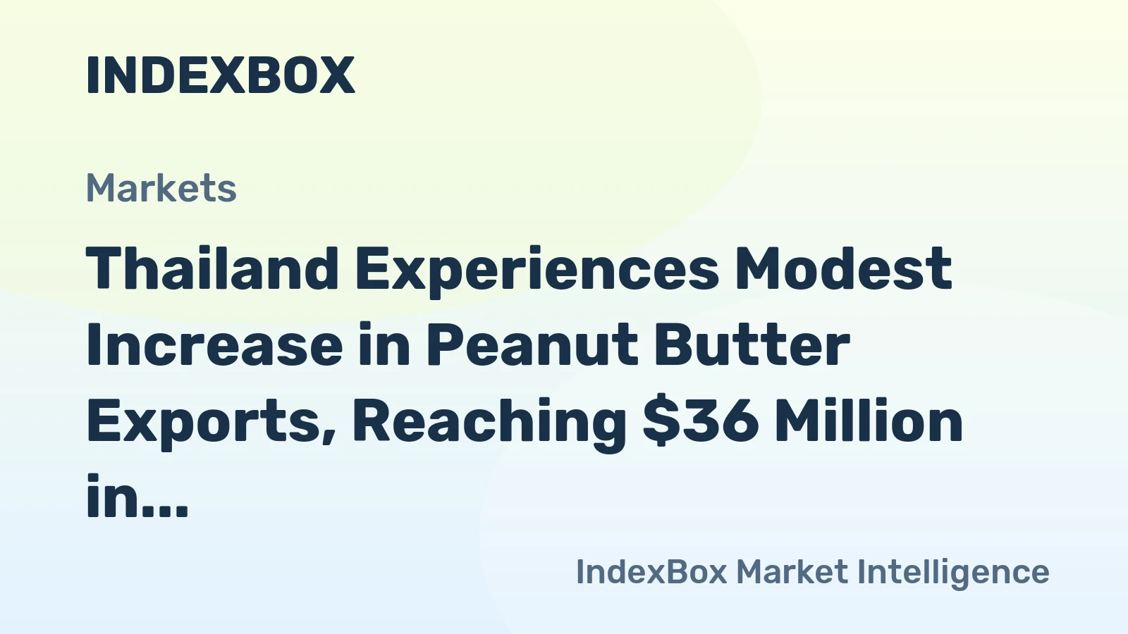 Thailand Experiences Modest Increase in Peanut Butter Exports, Reaching $36 Million in 2023