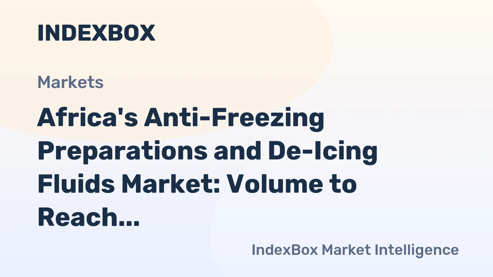 Africa's Anti-Freezing Preparations and De-Icing Fluids Market: Volume to Reach 214K Tons and Value to Hit $459M by 2035