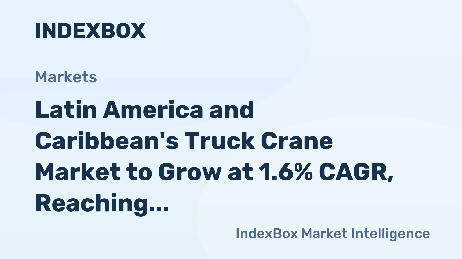 Latin America and Caribbean's Truck Crane Market to Grow at 1.6% CAGR, Reaching 18K Units by 2035