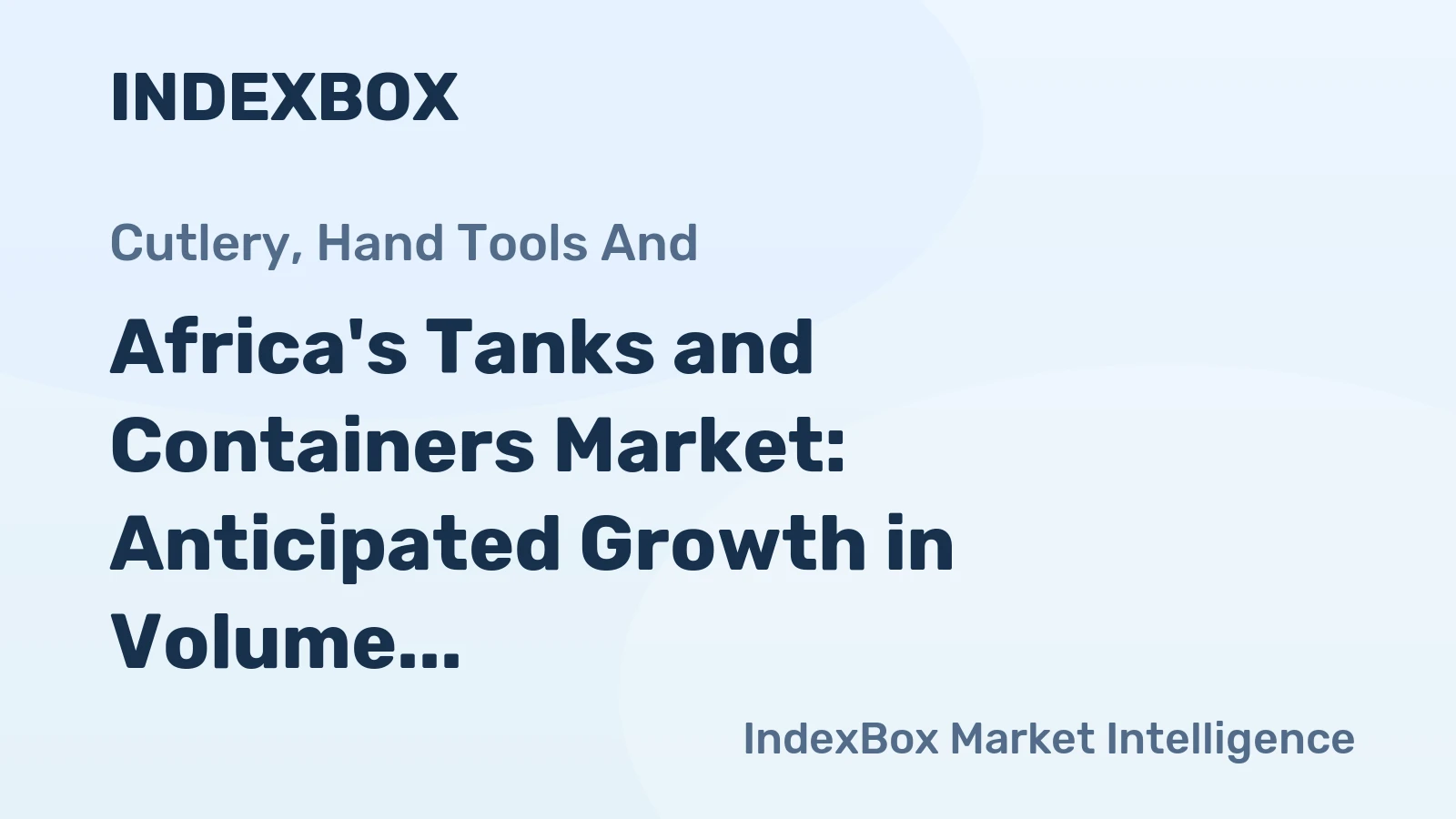 Africa's Tanks and Containers Market: Anticipated Growth in Volume and Value