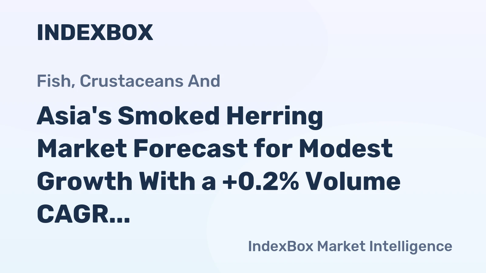 Asia's Smoked Herring Market Forecast for Modest Growth With a +0.2% Volume CAGR