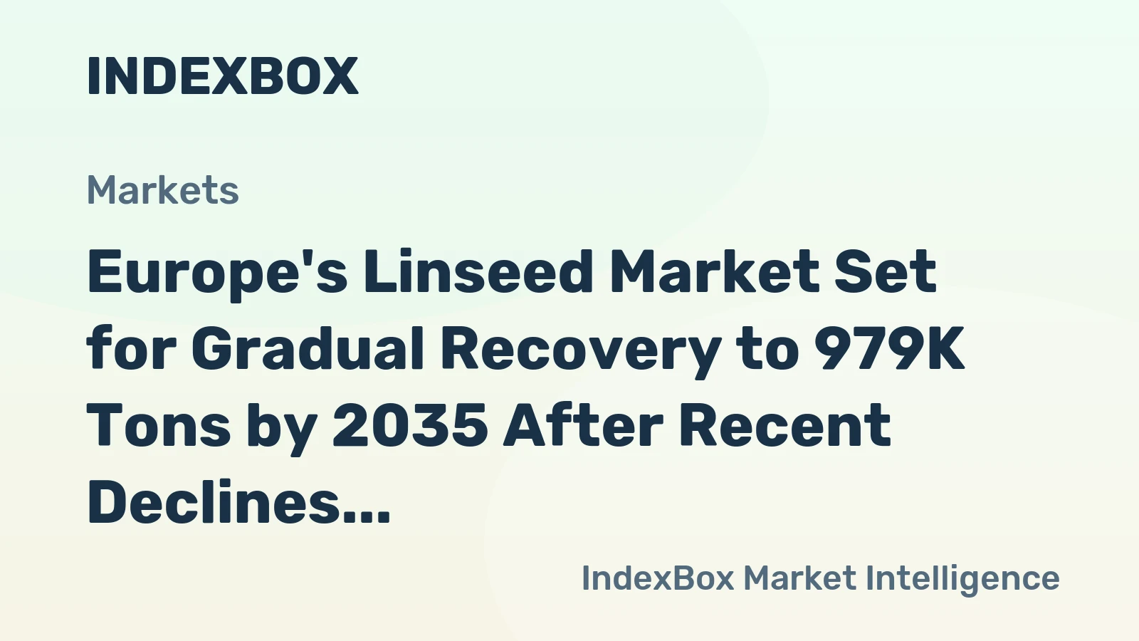 Europe's Linseed Market Set for Gradual Recovery to 979K Tons by 2035 After Recent Declines