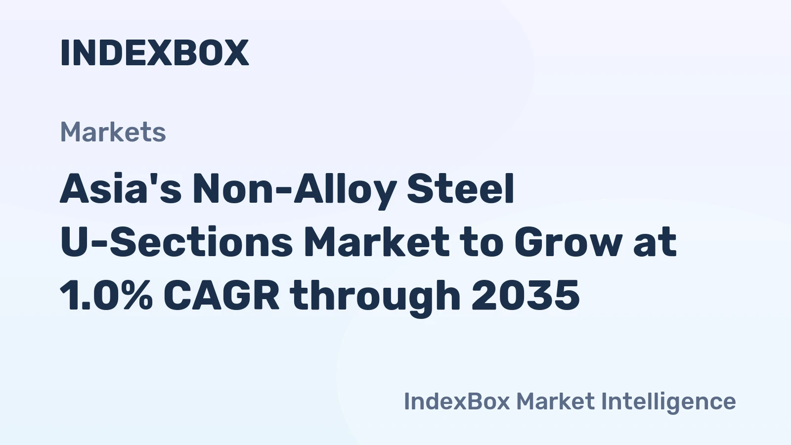 Asia's Non-Alloy Steel U-Sections Market to Grow at 1.0% CAGR through 2035
