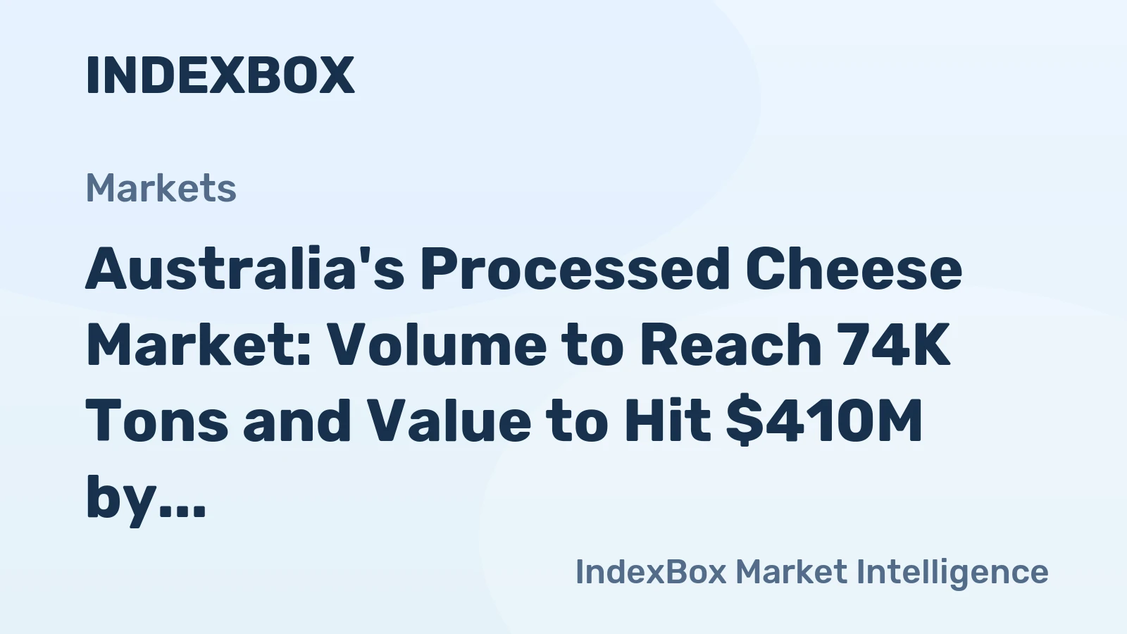 Australia's Processed Cheese Market: Volume to Reach 74K Tons and Value to Hit $410M by 2035