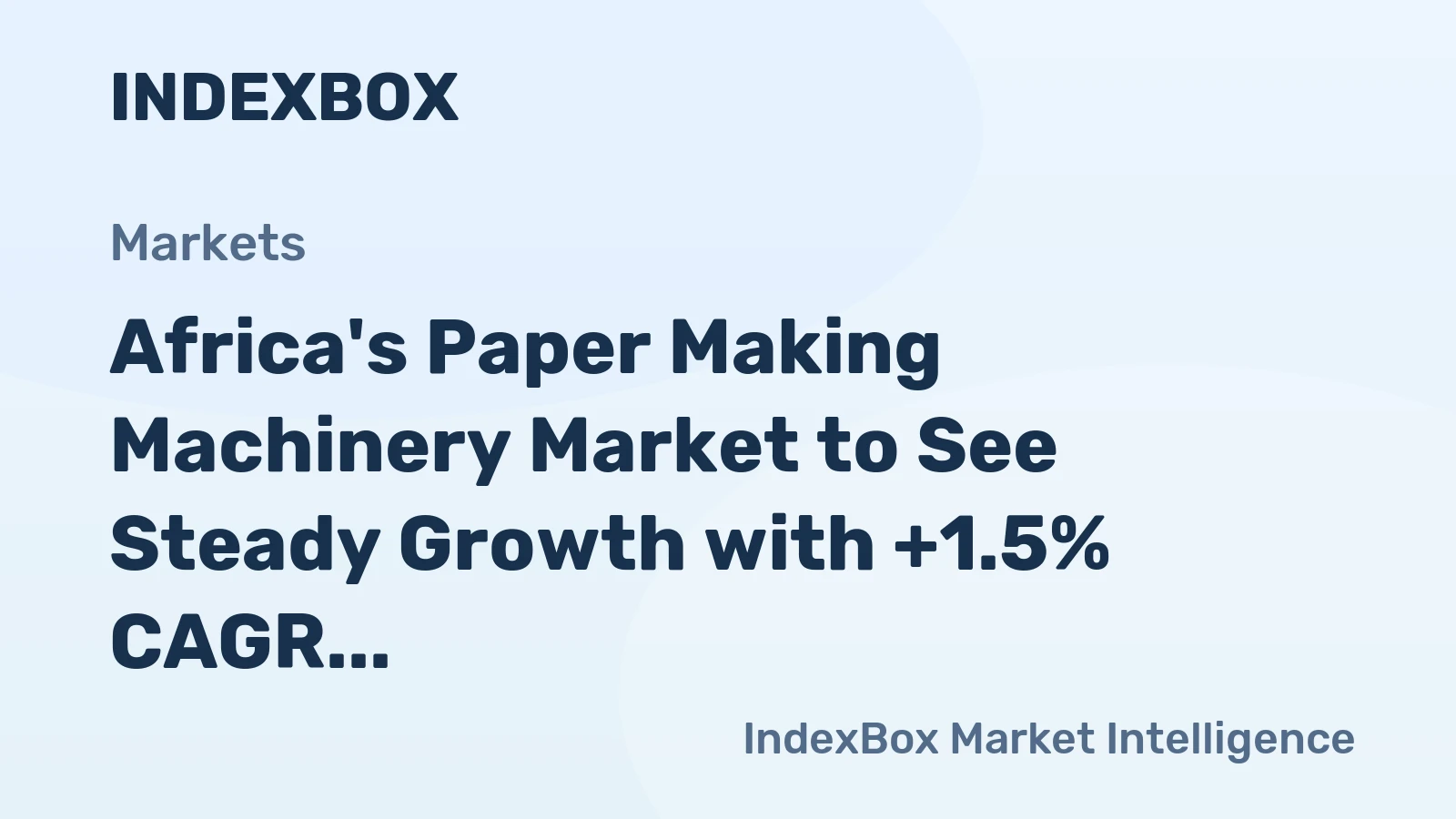 Africa's Paper Making Machinery Market to See Steady Growth with +1.5% CAGR from 2024 to 2035