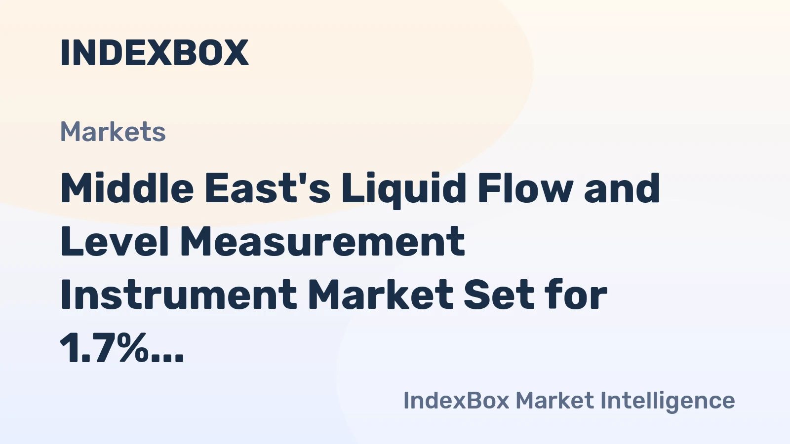 Middle East's Liquid Flow and Level Measurement Instrument Market Set for 1.7% CAGR Growth in Value