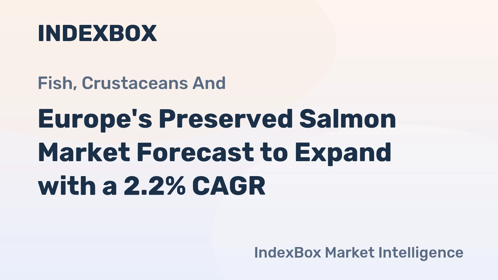 Europe's Preserved Salmon Market Forecast to Expand with a 2.2% CAGR