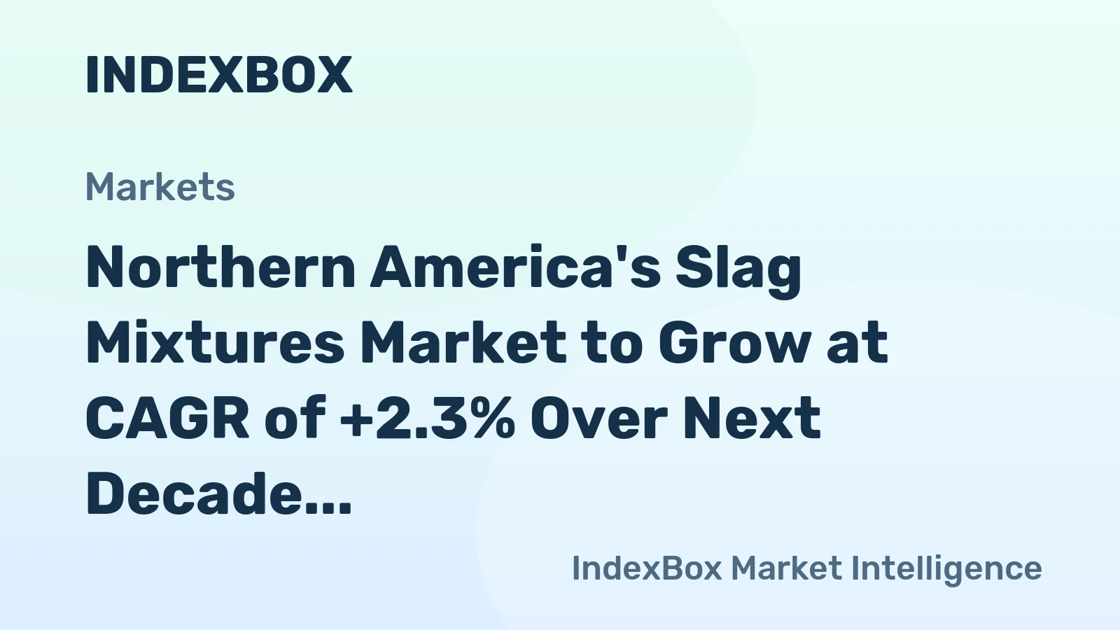Northern America's Slag Mixtures Market to Grow at CAGR of +2.3% Over Next Decade