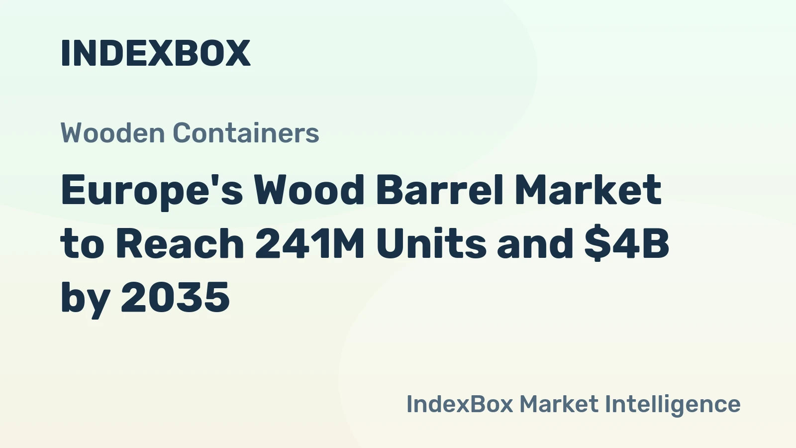 Europe's Wood Barrel Market to Reach 241M Units and $4B by 2035