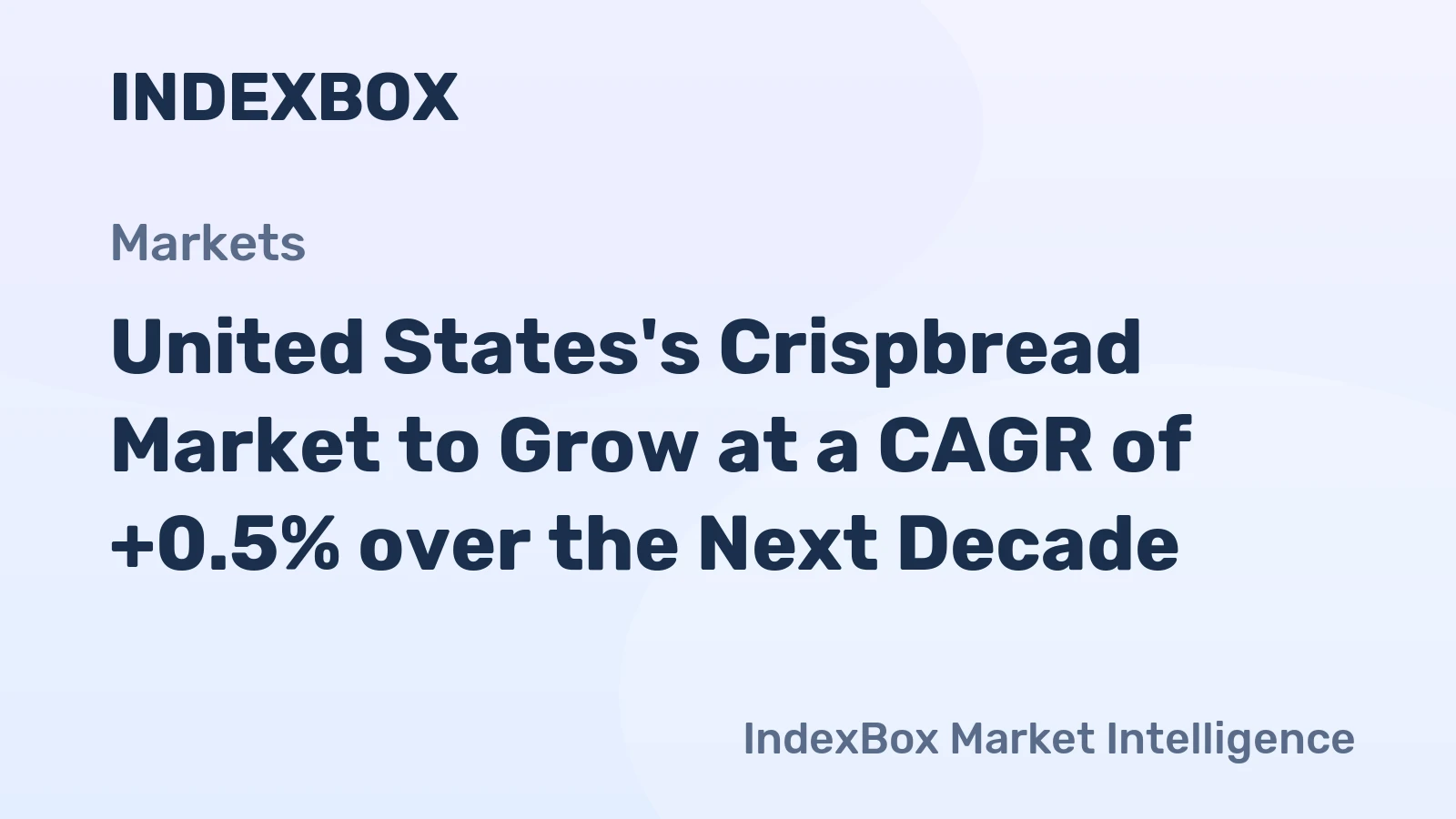 United States's Crispbread Market to Grow at a CAGR of +0.5% over the Next Decade