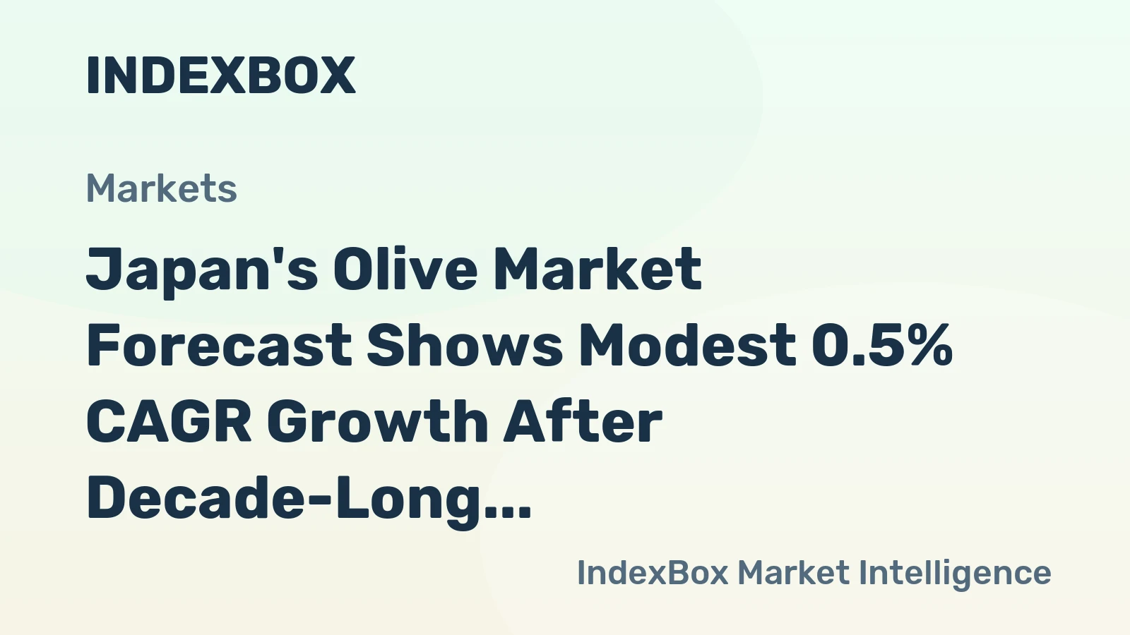 Japan's Olive Market Forecast Shows Modest 0.5% CAGR Growth After Decade-Long Slump