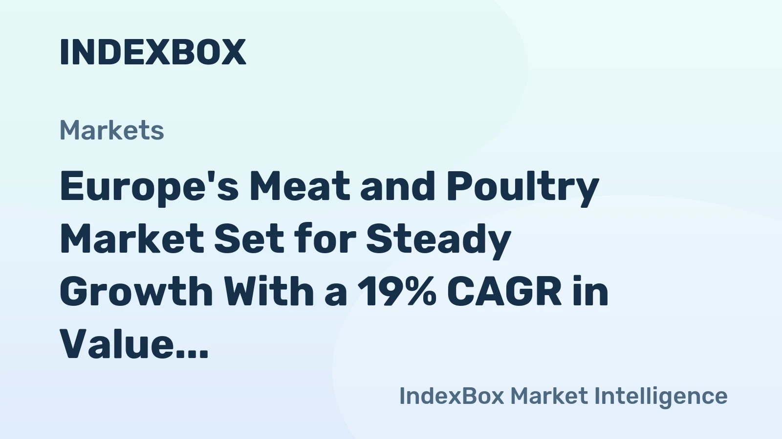 Europe's Meat and Poultry Market Set for Steady Growth With a 19% CAGR in Value Through 2035