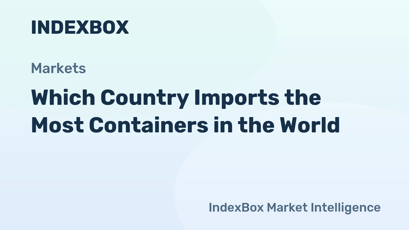Which Country Imports the Most Containers in the World?