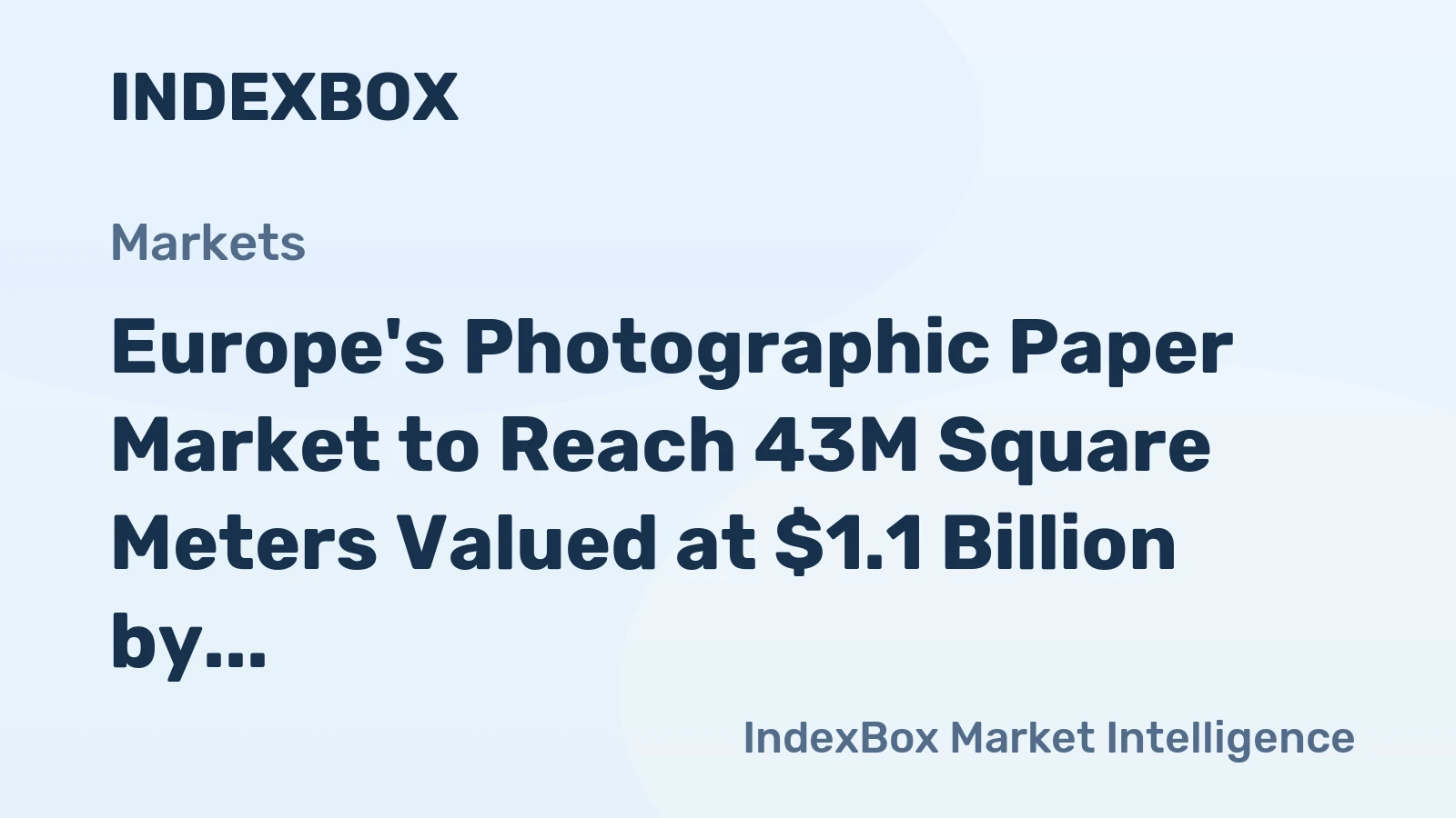 Europe's Photographic Paper Market to Reach 43M Square Meters Valued at $1.1 Billion by 2035