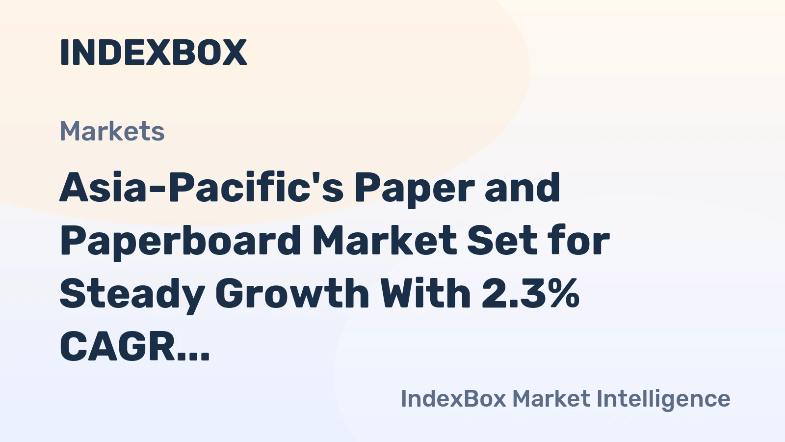 Asia-Pacific's Paper and Paperboard Market Set for Steady Growth With 2.3% CAGR in Value Through 2035