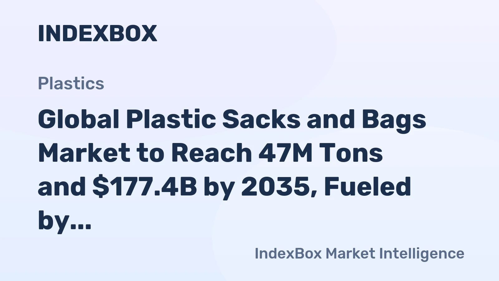 Global Plastic Sacks and Bags Market to Reach 47M Tons and $177.4B by 2035, Fueled by Rising Demand Worldwide