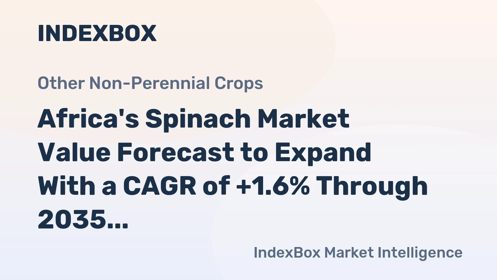 Africa's Spinach Market Value Forecast to Expand With a CAGR of +1.6% Through 2035