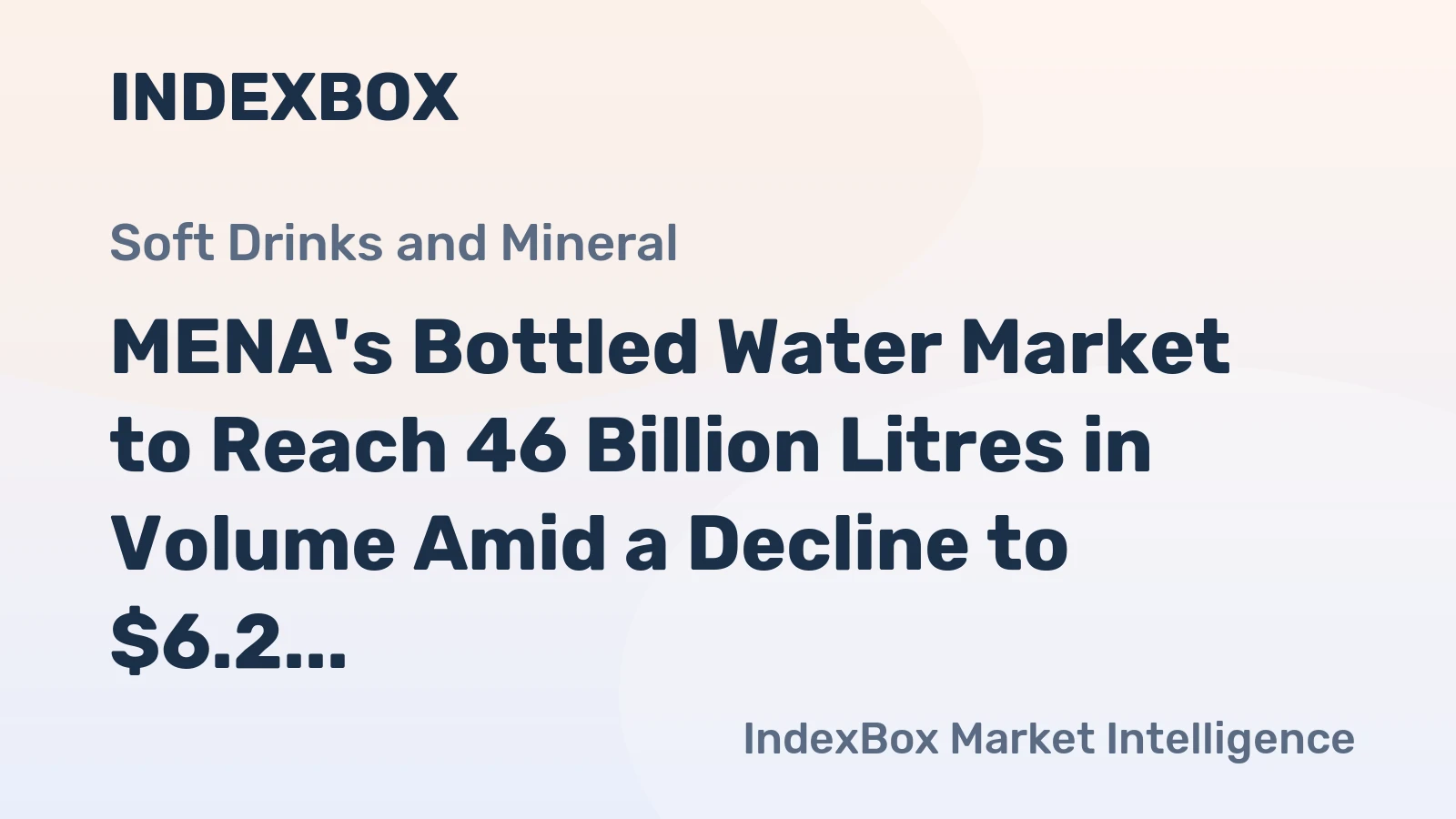 MENA's Bottled Water Market to Reach 46 Billion Litres in Volume Amid a Decline to $6.2 Billion in Value