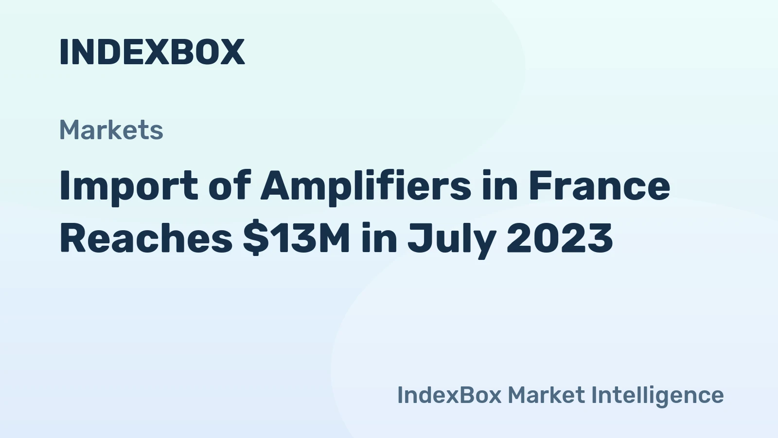 Import of Amplifiers in France Reaches $13M in July 2023