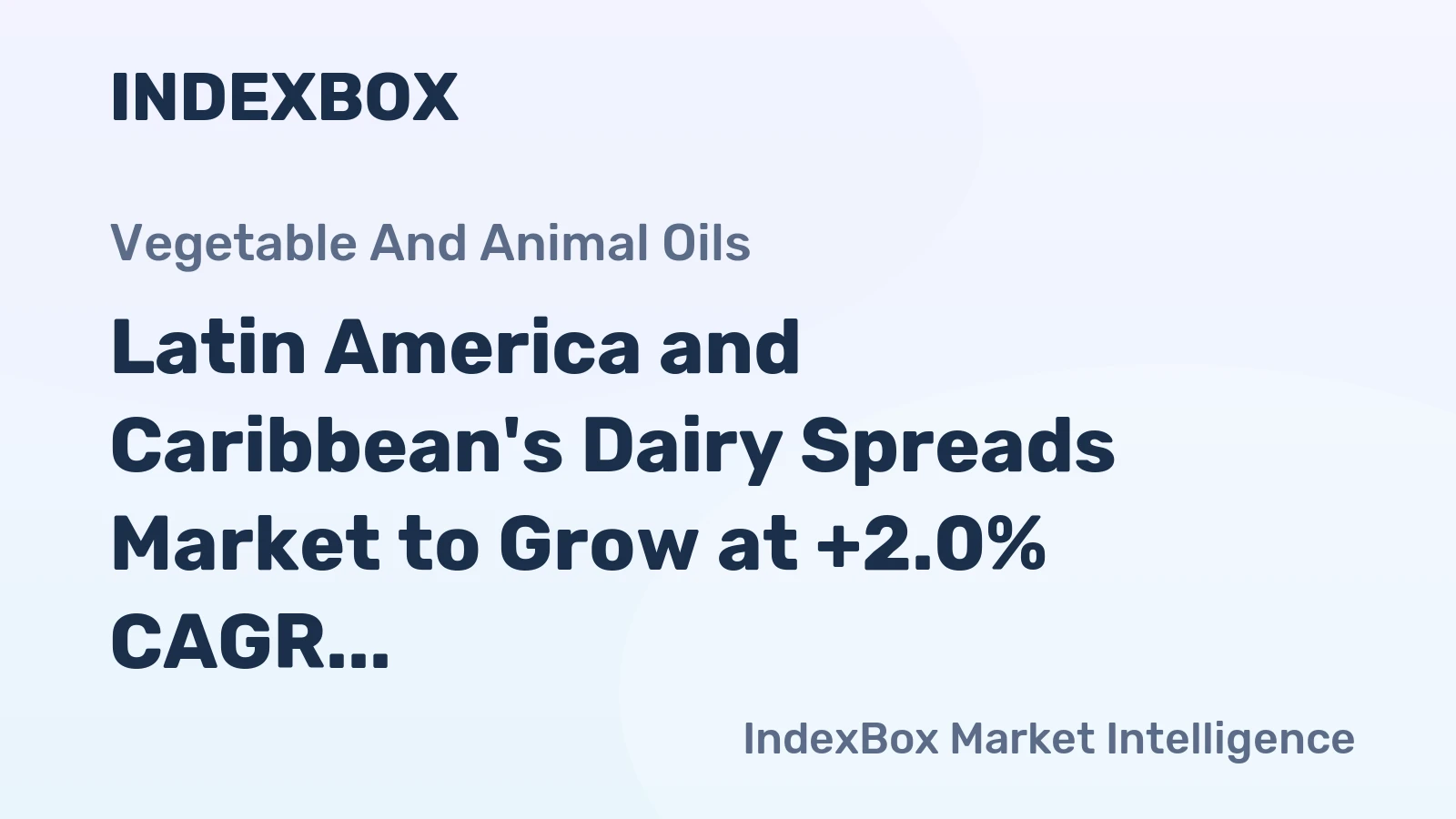 Latin America and Caribbean's Dairy Spreads Market to Grow at +2.0% CAGR, Reaching $1.4B by 2035