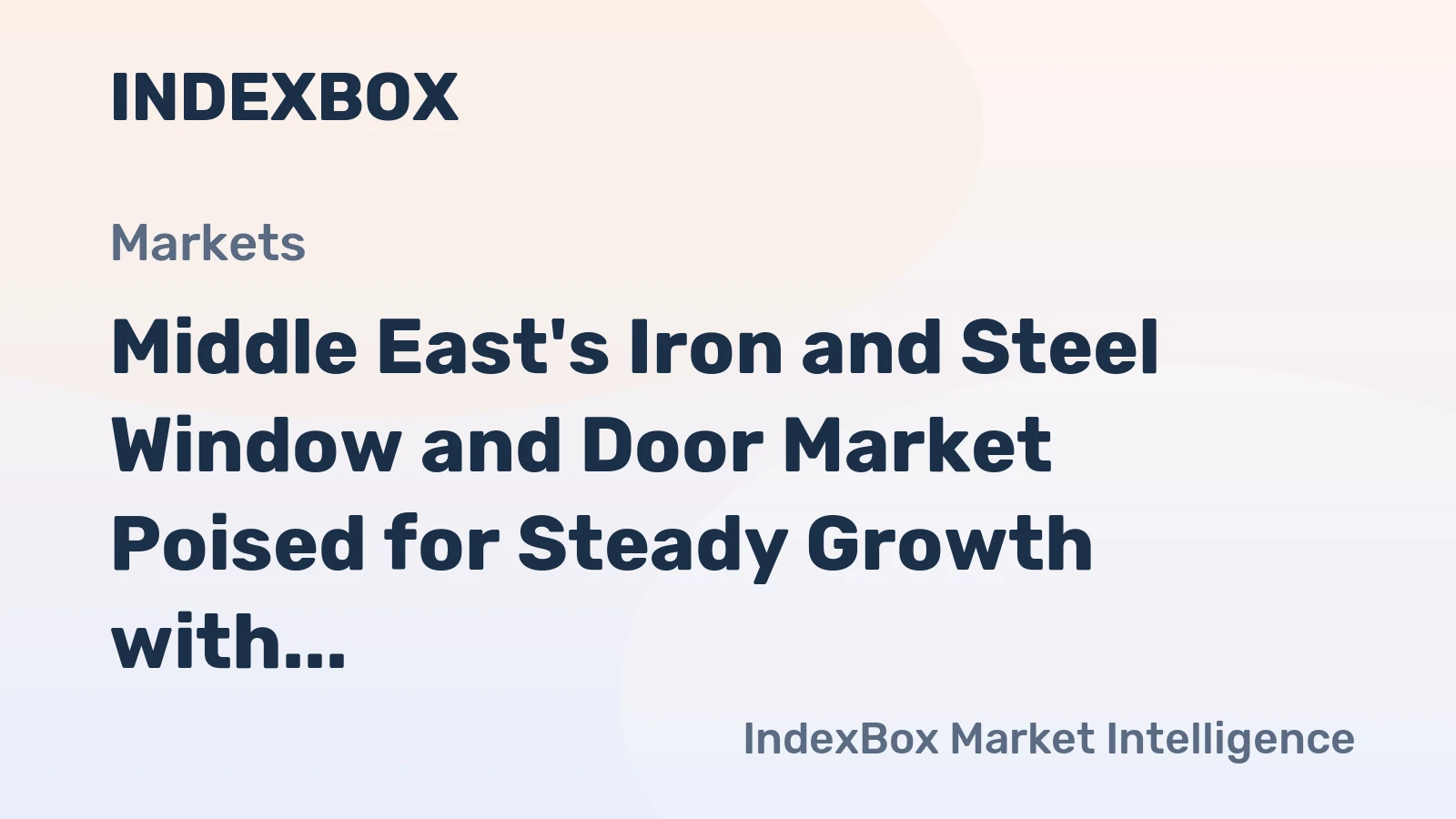 Middle East's Iron and Steel Window and Door Market Poised for Steady Growth with 2.2% CAGR in Value