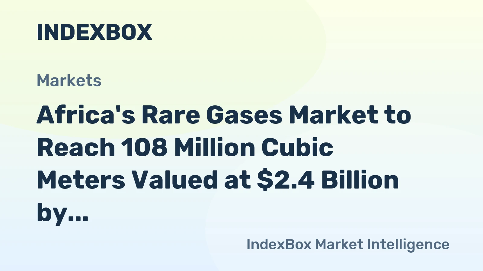 Africa's Rare Gases Market to Reach 108 Million Cubic Meters Valued at $2.4 Billion by 2035